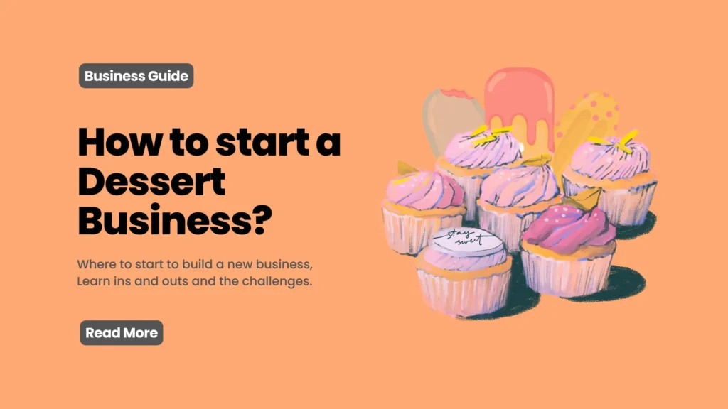 How To Start A Dessert Business? In 2024