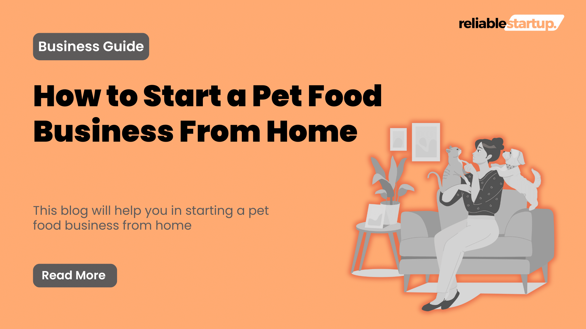Easy Guide for Starting a Pet Food Business from Home - Reliable Startup